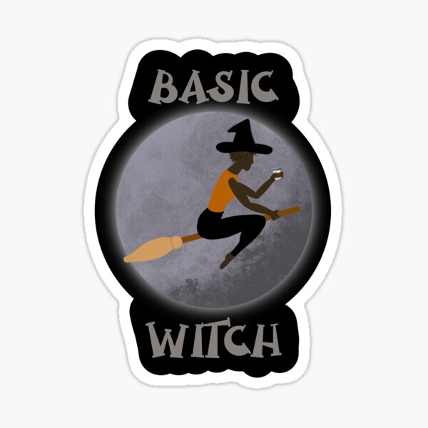 "Basic witch" Sticker for Sale by JoJosShopLLC | Redbubble
