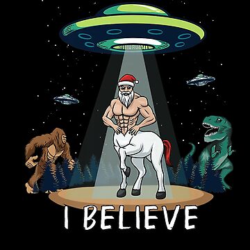"Believe Santaur Bigfoot Dinosaur Alien UFO Santa Centaur Fun" Sticker ...