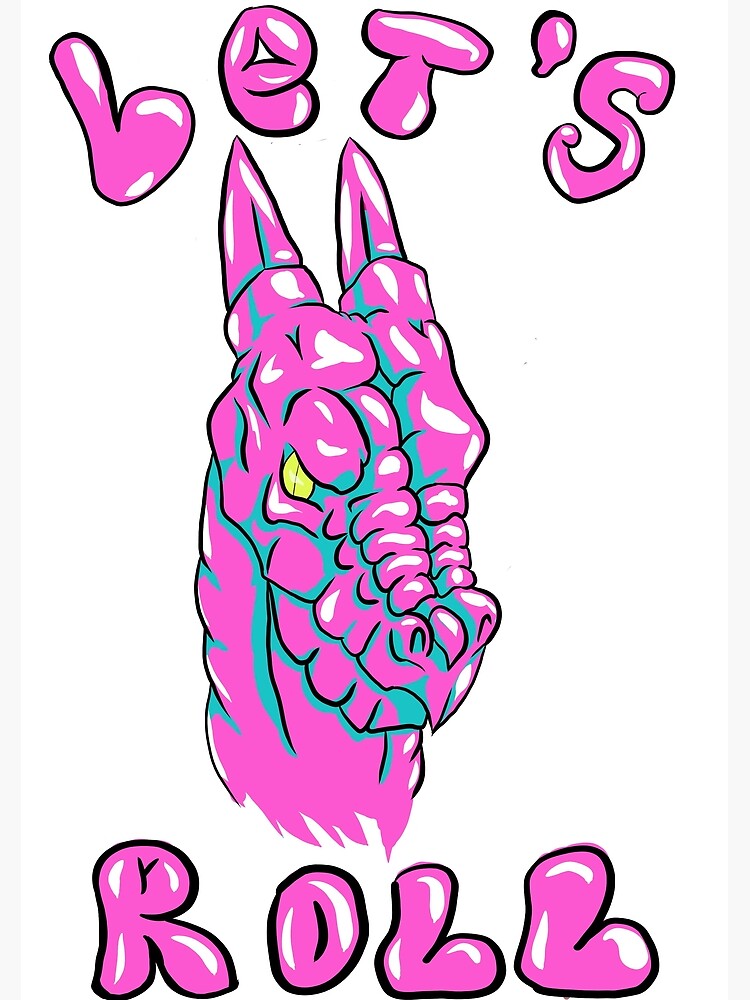 "Lets Roll (pink)" Poster for Sale by Dingus-Inkus | Redbubble