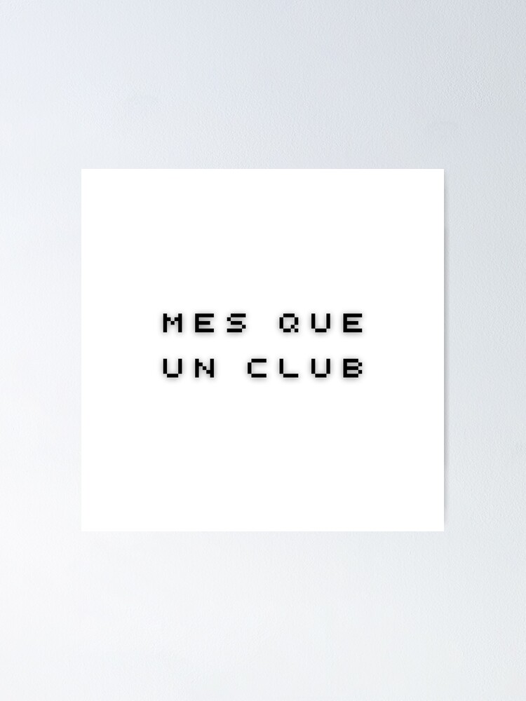 "Mes que un club" Poster for Sale by Alsprey31 | Redbubble