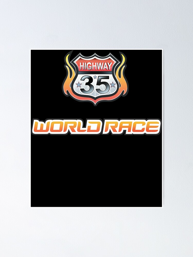 "Highway 35 World Race Logo " Poster for Sale by HelenHahn | Redbubble