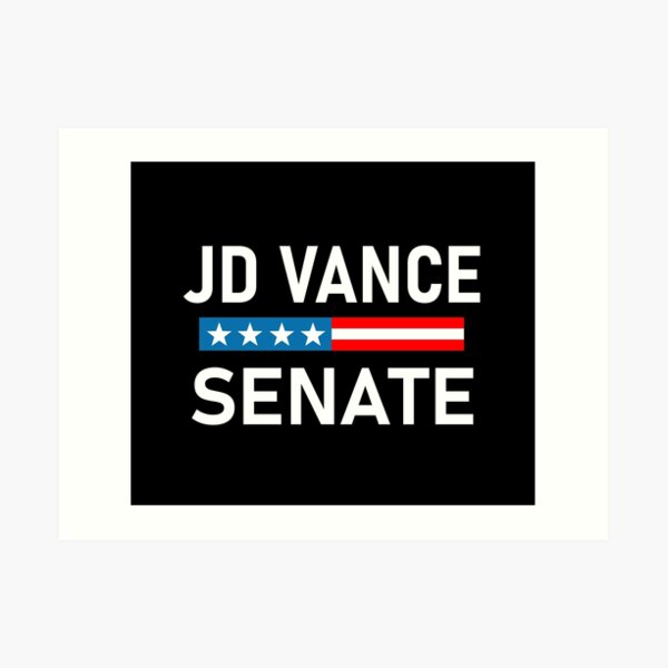 "Vote JD Vance Ohio Senator - Elect JD Vance " Art Print for Sale by ...