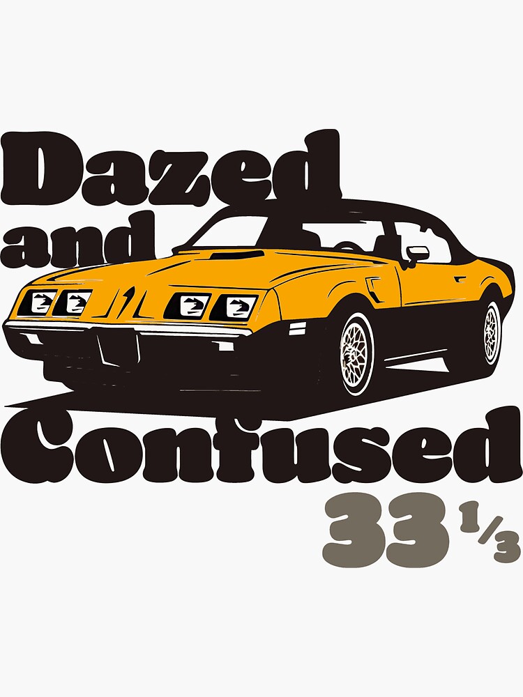 "Dazed and Confused car" Sticker for Sale by SaraNickel | Redbubble