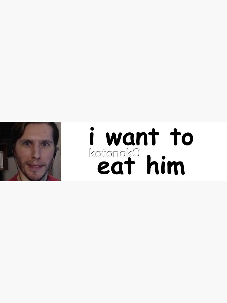 "i want to eat jerma bumper sticker" Sticker for Sale by kotonok0 ...