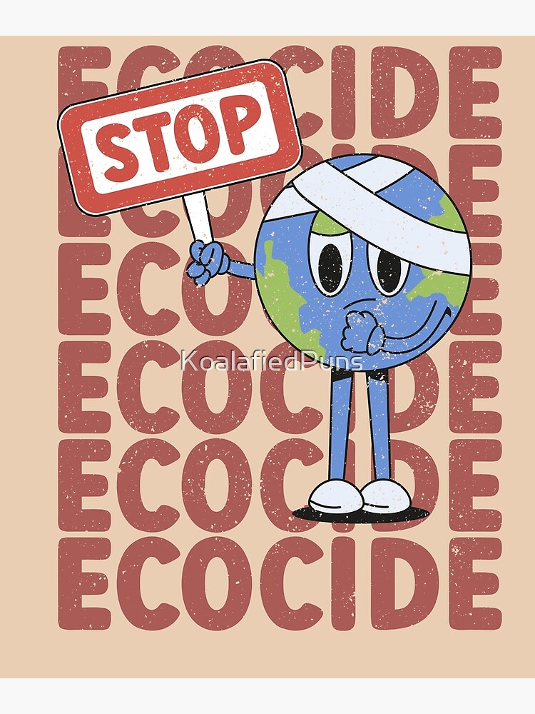 "Stop Ecocide - Vintage Retro Earth Cartoon Protest" Poster for Sale by ...
