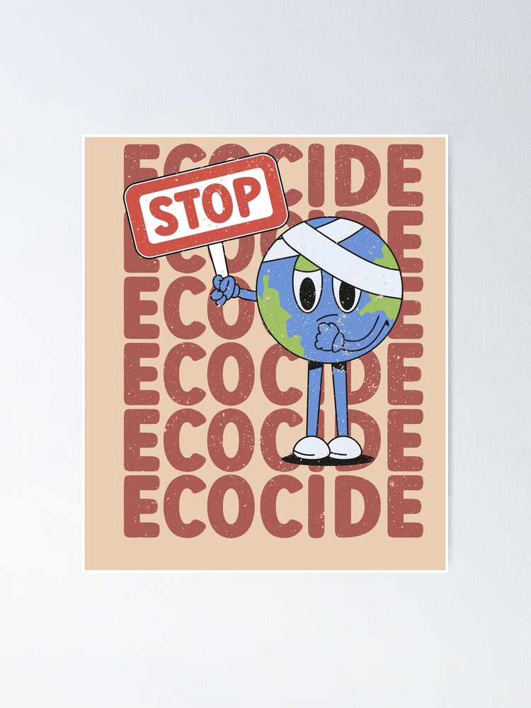 "Stop Ecocide - Vintage Retro Earth Cartoon Protest" Poster for Sale by ...