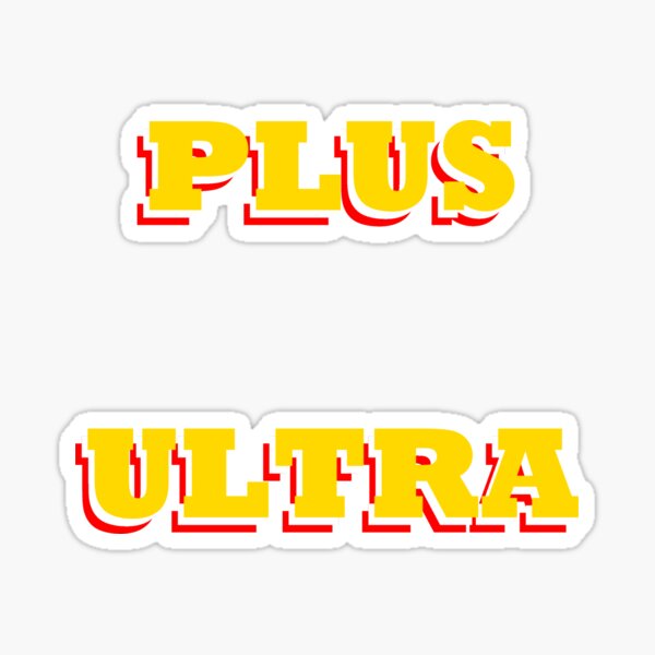 "Plus Ultra" Sticker by GuyDude1337 | Redbubble
