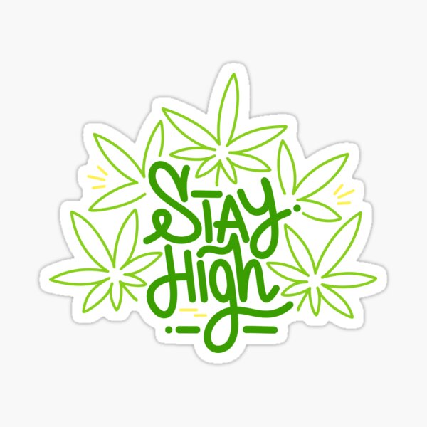 "Stay High Cannabis Marijuana" Sticker for Sale by mkzmerch | Redbubble