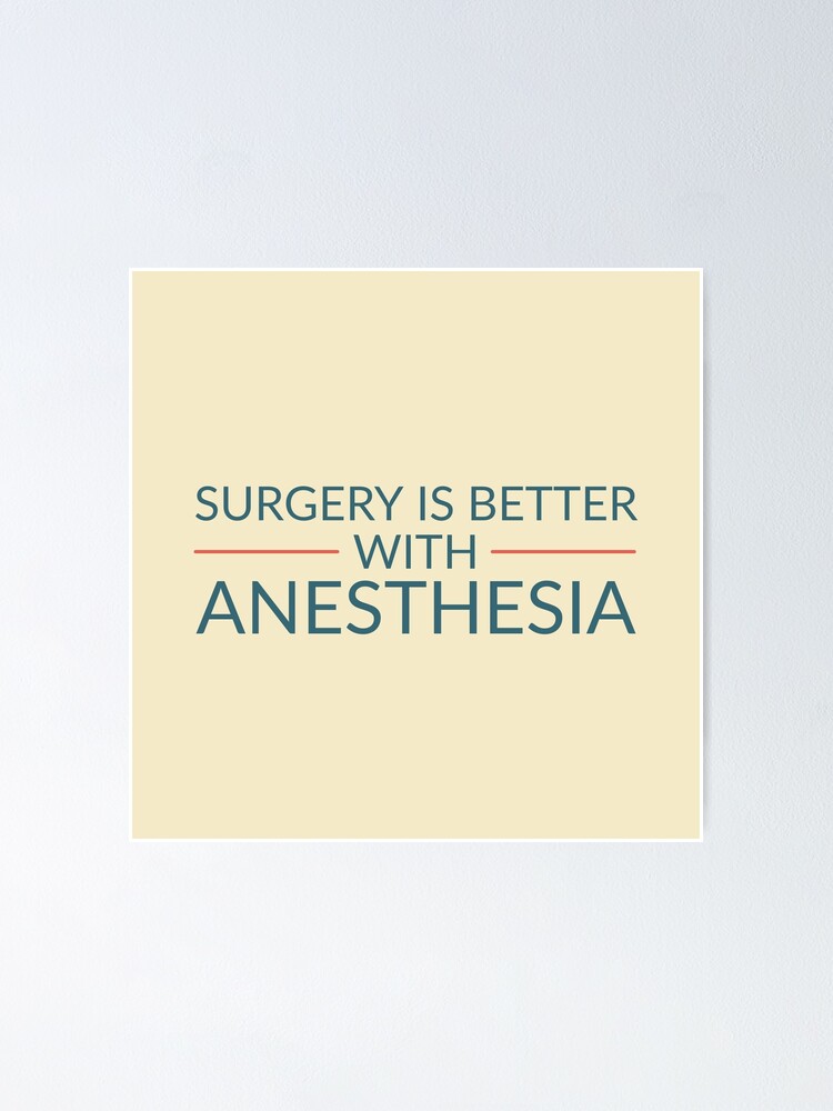 "Surgery and anesthesia - Funny Anesthetist Quote" Poster for Sale by ...