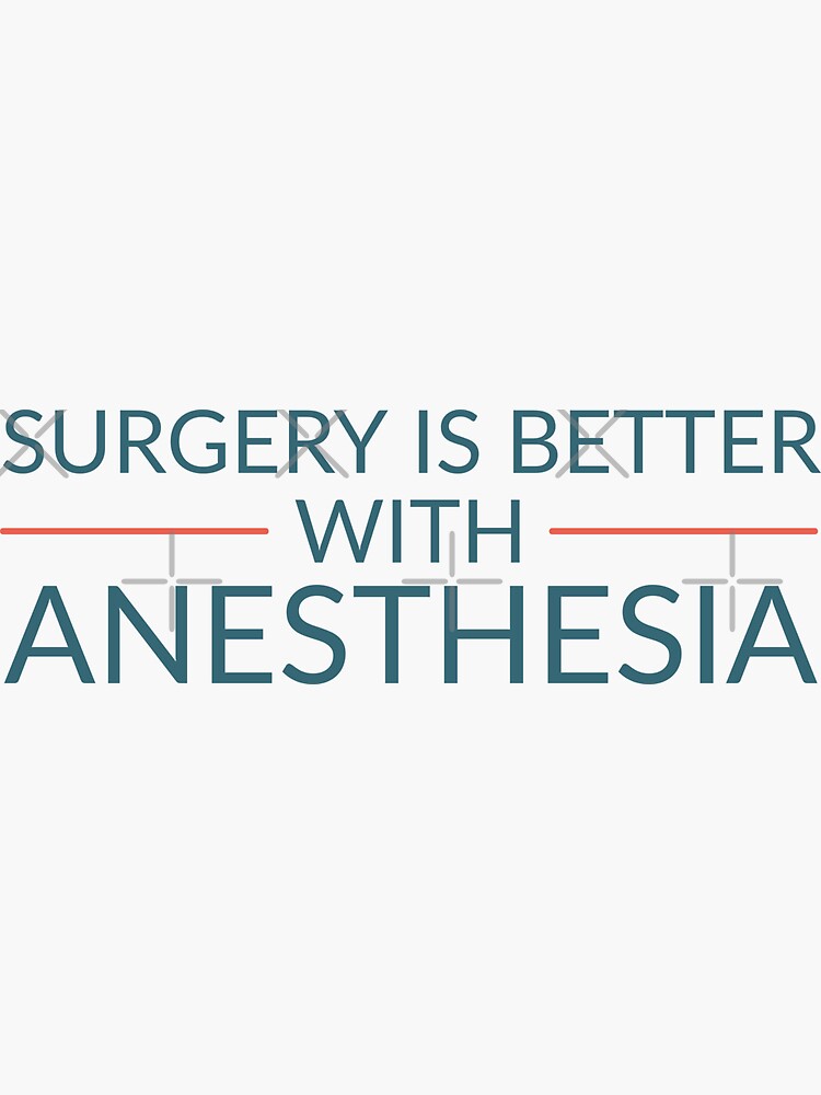 "Surgery and anesthesia - Funny Anesthetist Quote" Sticker for Sale by ...