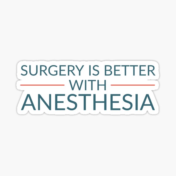 "Surgery and anesthesia - Funny Anesthetist Quote" Sticker for Sale by ...