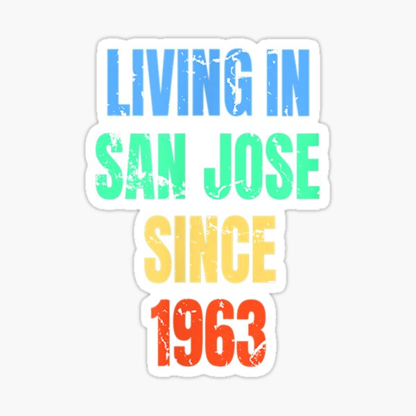 "Retro Vintage Living In San Jose Since 1963 Present Gift" Sticker for ...