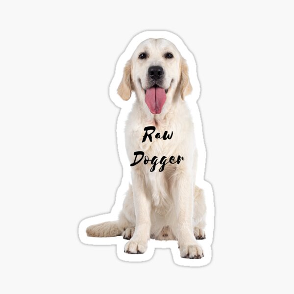 "Raw Dogger" Sticker for Sale by MerchGiants | Redbubble