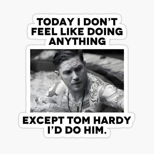 "Tom hardy quote" Sticker for Sale by TorstenHaase | Redbubble