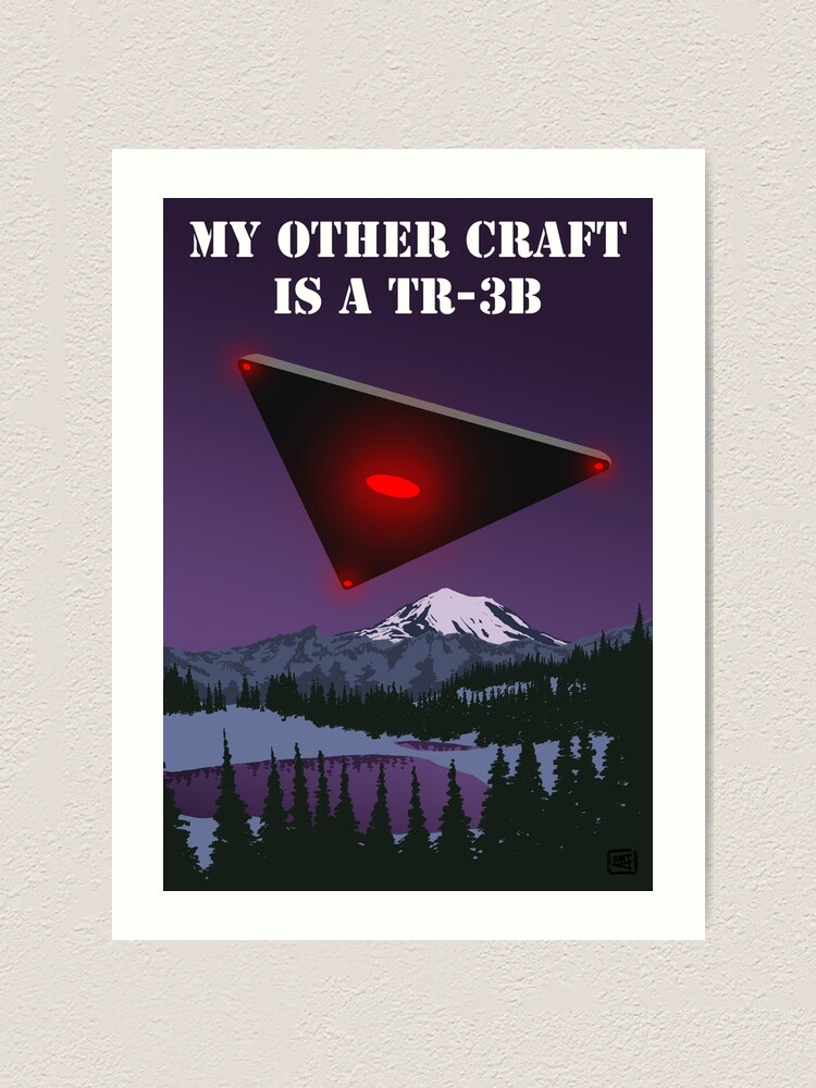 "My Other Craft Is A TR-3B" Art Print for Sale by matjackson | Redbubble