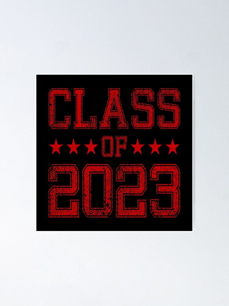 "Class of 2023 Class of 2023 Graduation" Poster for Sale by Macphisto71 ...