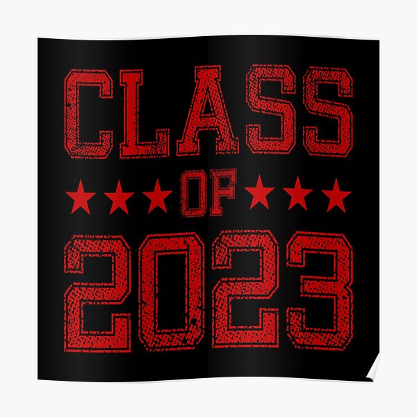 "Class of 2023 Class of 2023 Graduation" Poster for Sale by Macphisto71 ...