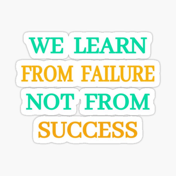 "We learn from failure" Sticker for Sale by Designstoreline | Redbubble