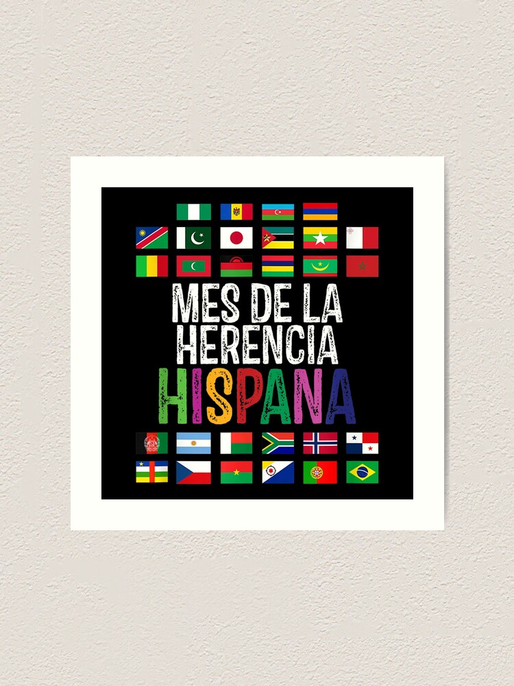 "Mes De La Herencia Hispana Flags Hispanic Heritage Month" Art Print ...