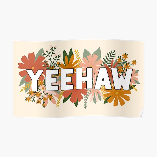 "Yeehaw with Fall Flowers" Poster for Sale by BluebellPainter | Redbubble