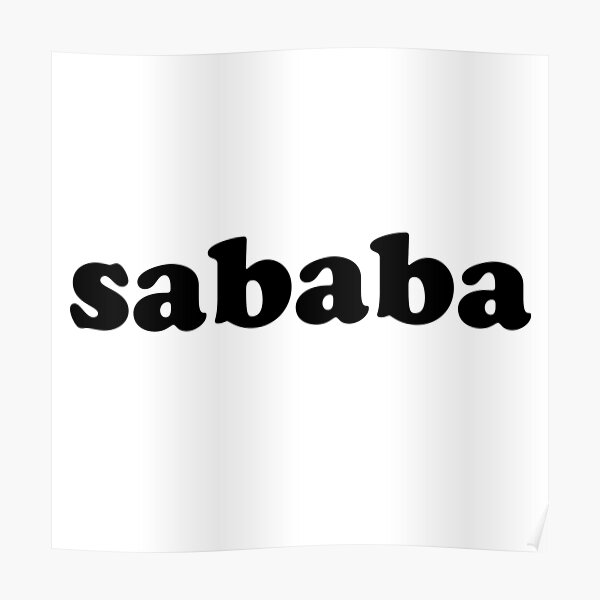 "sababa" Poster by MadEDesigns | Redbubble