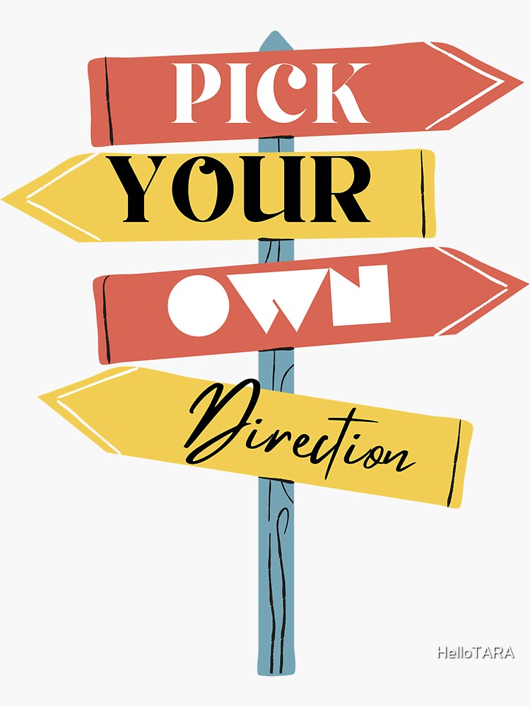 "Pick your own direction" Sticker for Sale by HelloTARA | Redbubble