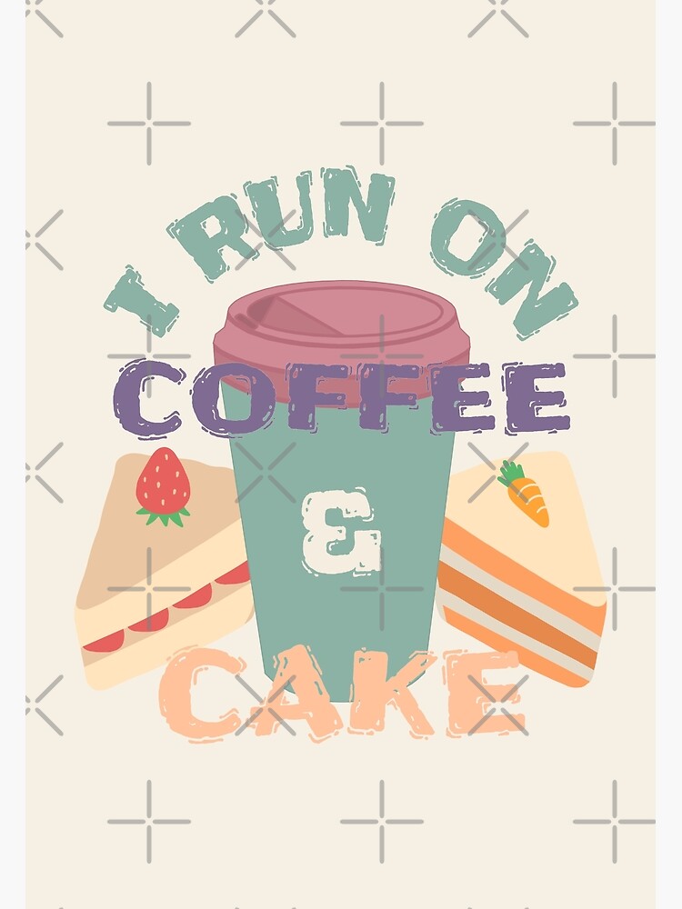 Poster « Je cours sur le café et le gâteau, slogan de fan de café et de ...
