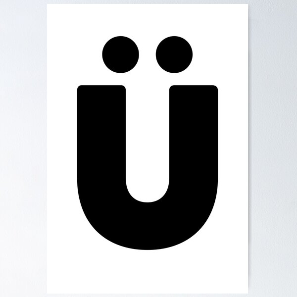 "Ü - U Umlaut Letter" Poster for Sale by trendingatees | Redbubble