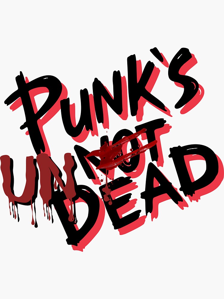 "Punk's UNDead Quote - Black Combo" Sticker for Sale by SupportSpike ...