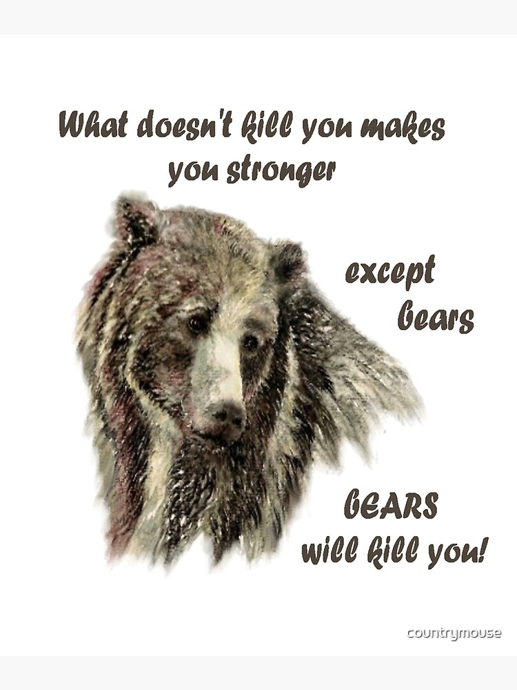 "Funny De-Motivational Be Strong Bear art quote " Poster for Sale by ...