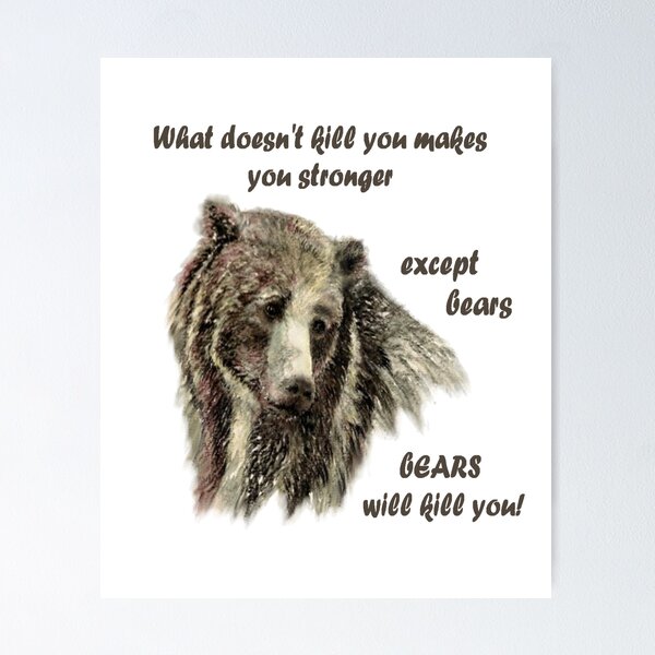 "Funny De-Motivational Be Strong Bear art quote " Poster for Sale by ...