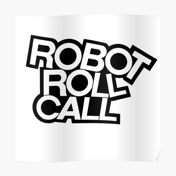 "ROBOT ROLL CALL!" Poster by ultimatesongbir | Redbubble