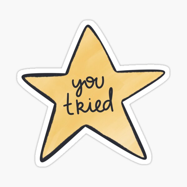 "Hand Drawn You Tried Gold Star" Sticker for Sale by annomaria | Redbubble