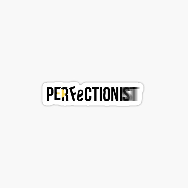 "Perfectionist / black edition" Sticker for Sale by mr-Lenny-Loves ...