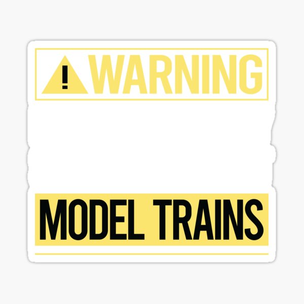 "Warning About Model Train Trains Railroad Railway" Sticker for Sale by ...