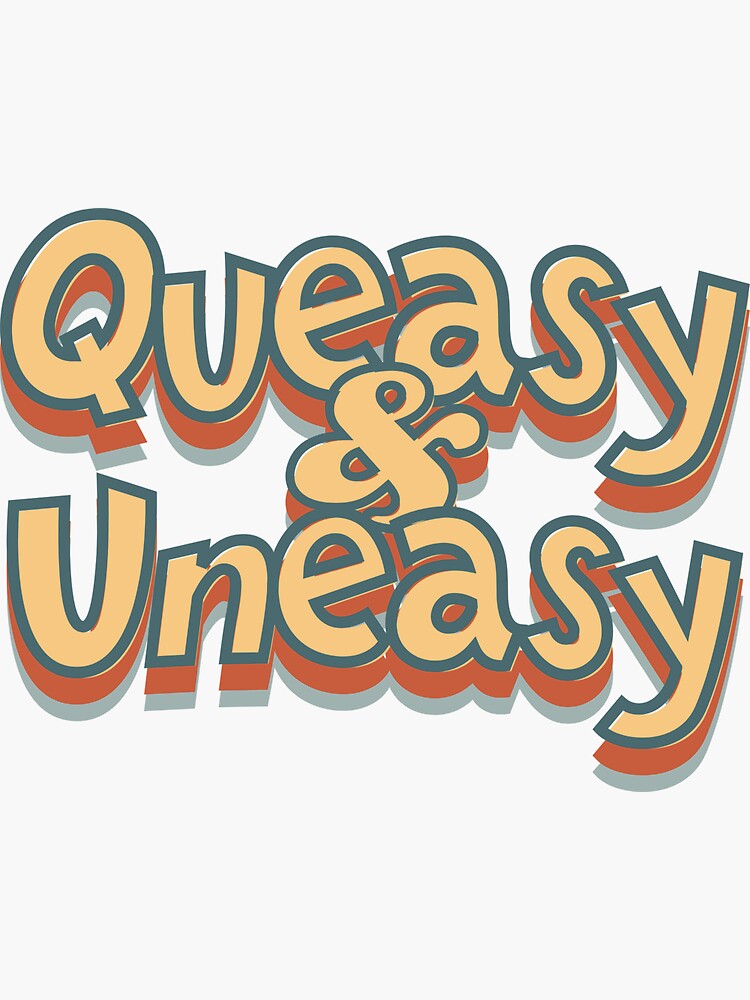 "Queasy and Uneasy" Sticker for Sale by TummyTroubles | Redbubble