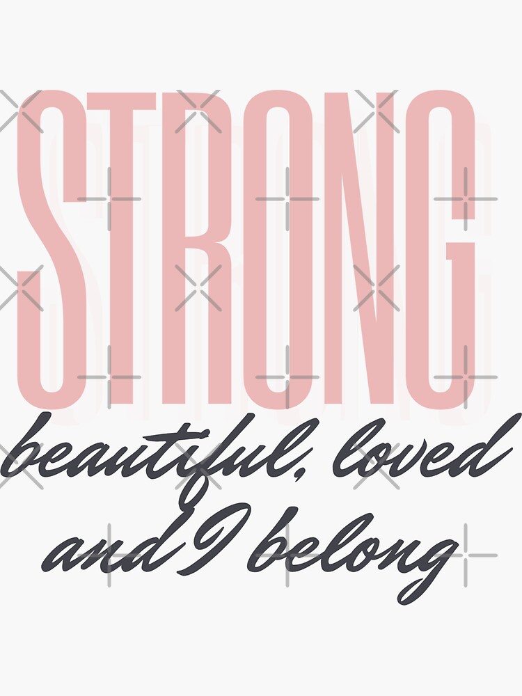 "You Are Beautiful You Are Strong You Are Loved You Belong- Motivation ...