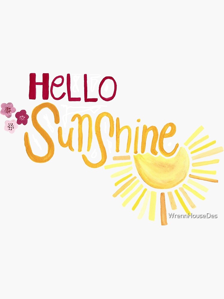 "Hello Sunshine" Sticker for Sale by WrennHouseDes | Redbubble