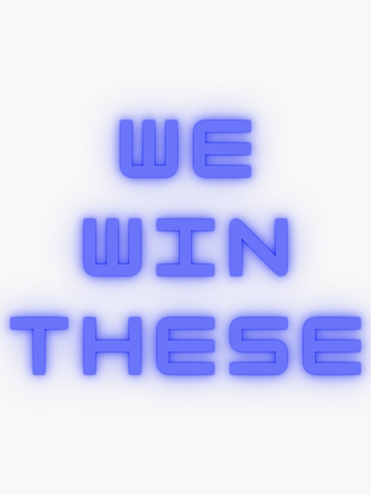 "We Win These - Gaming Quotes" Sticker for Sale by Persuasion11 | Redbubble