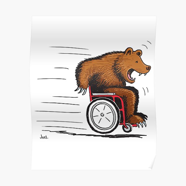 "Bear in a wheelchair" Poster for Sale by joeltarling | Redbubble