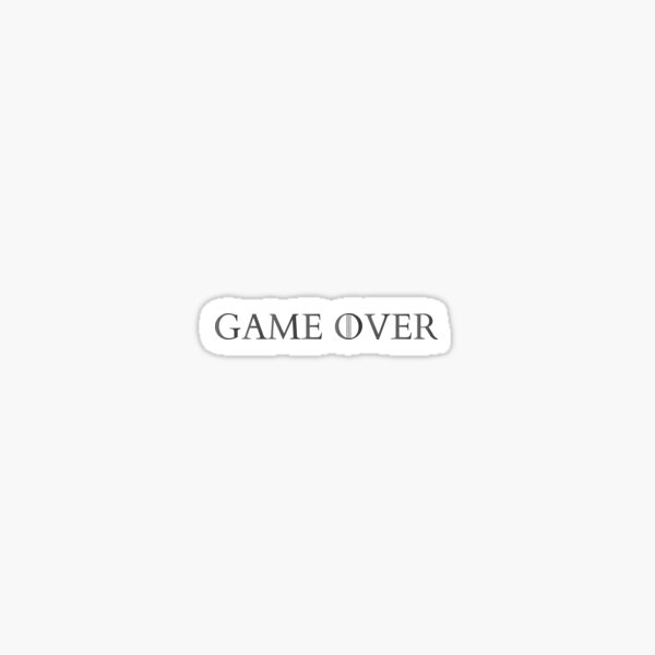 "GAME OVER VALYRIAN STEEL" Sticker for Sale by KinkyKaiju | Redbubble