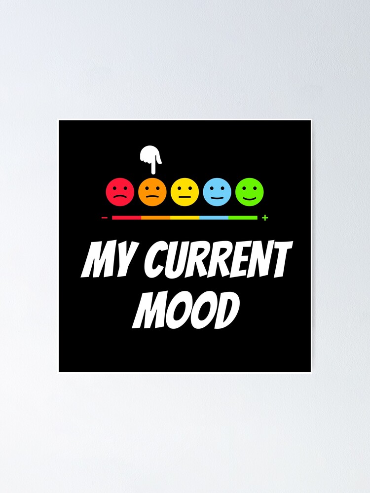 "My Current Mood - My Smiley Face Mood" Poster for Sale by ahmedfeki ...