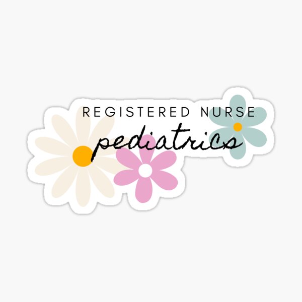 "Pediatric Nurse Flower Sticker" Sticker for Sale by bahrCo | Redbubble