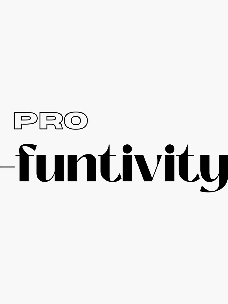 "Pro-funtivity aka Anti-Productivity " Sticker for Sale by thenotionbar ...