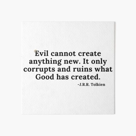 "Evil Cannot Create Anything New- Quote - Black Text" Art Board Print ...