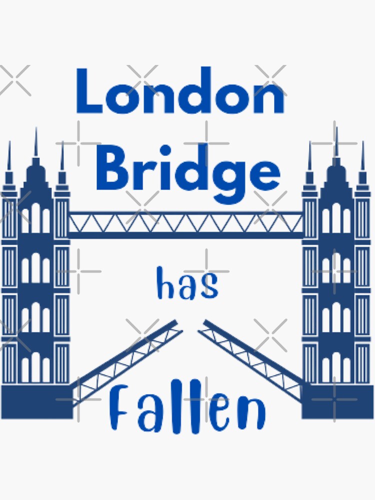 "London bridge has fallen new premium edition" Sticker for Sale by ...