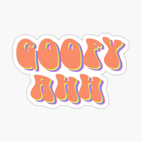 "goofy ahh" Sticker for Sale by ONPINI | Redbubble