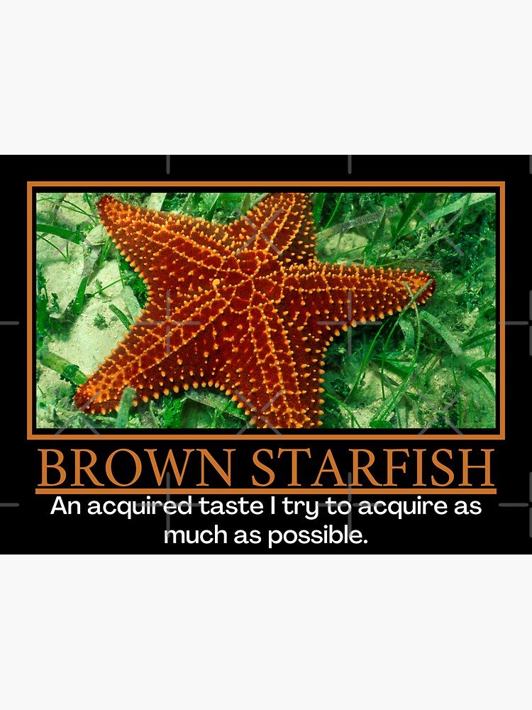 "Brown Starfish- Demotivational Poster" Sticker for Sale by ...