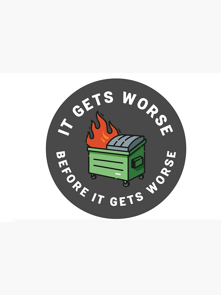 "It Gets Worse! " Sticker for Sale by DMCSTICKERS | Redbubble