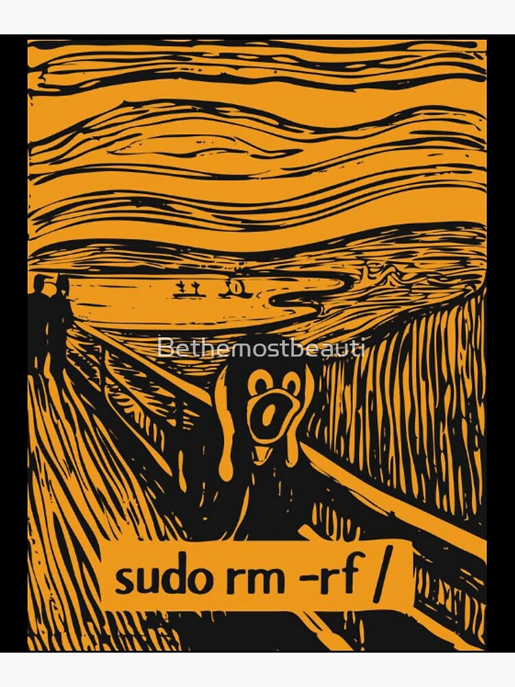 Sudo Rm Rf Poster For Sale By Bethemostbeauti Redbubble